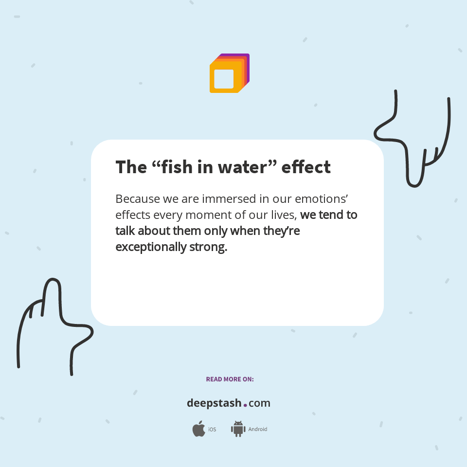 The “fish in water” effect - Deepstash