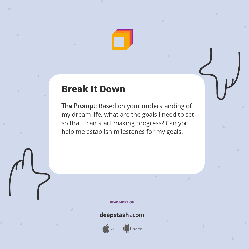 Break It Down - Deepstash