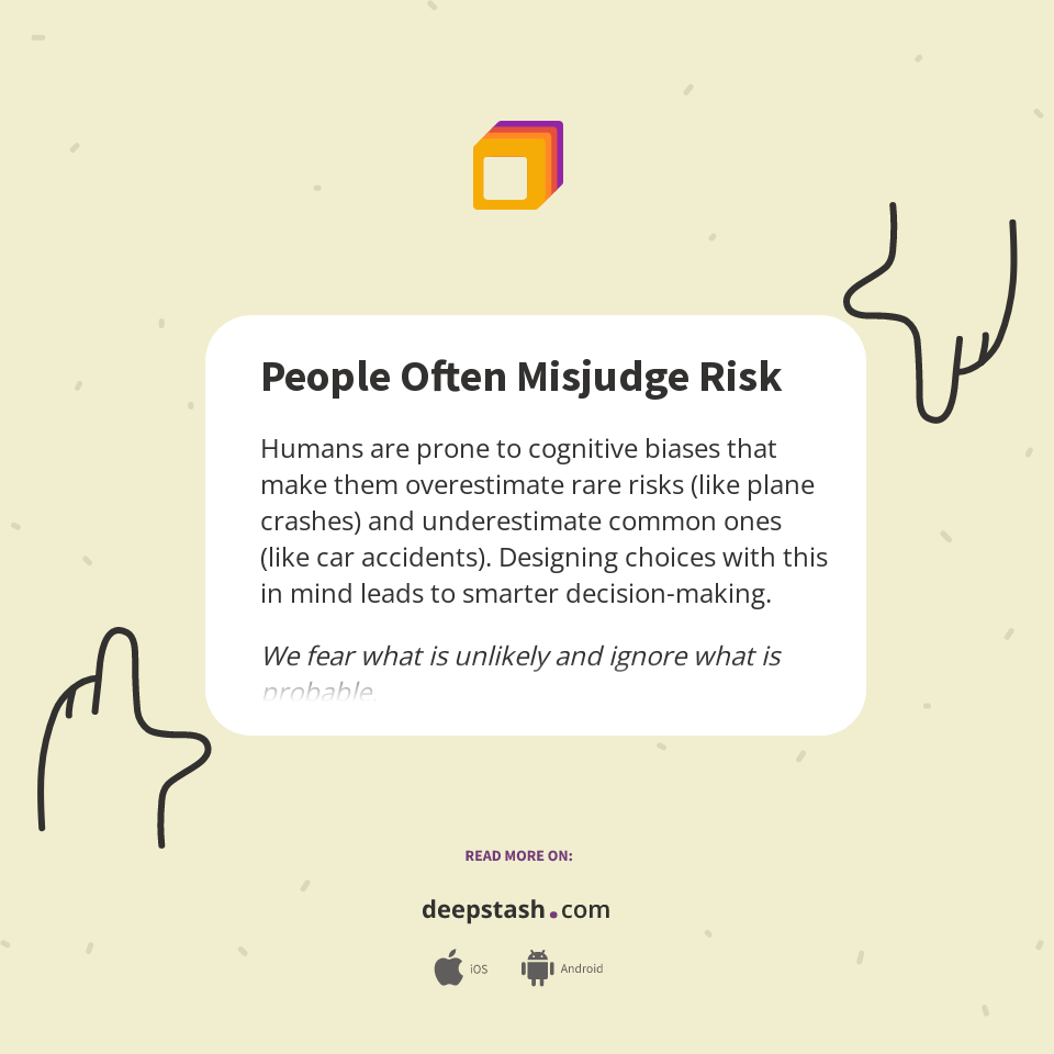 People Often Misjudge Risk - Deepstash