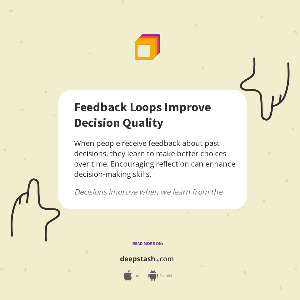 Feedback Loops Improve Decision Quality - Deepstash