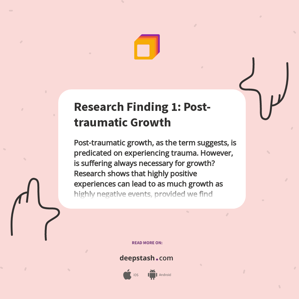 Research Finding 1: Post-traumatic Growth - Deepstash