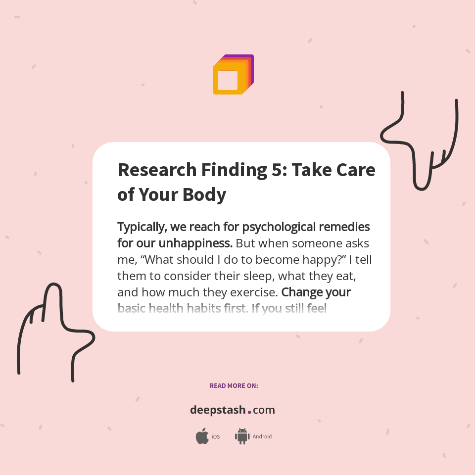 Research Finding 5: Take Care of Your Body - Deepstash