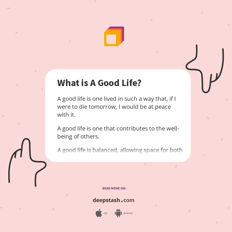 What is A Good Life? - Deepstash