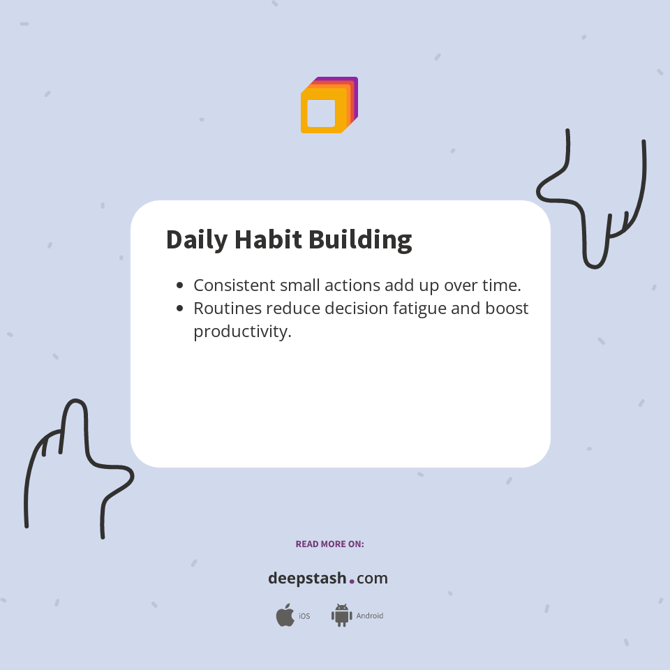 Daily Habit Building - Deepstash