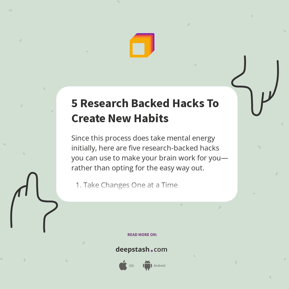 5 Research Backed Hacks To Create New Habits - Deepstash