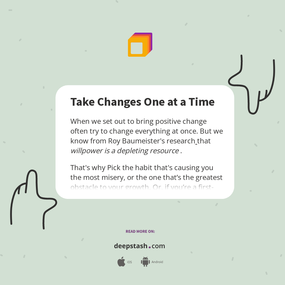 Take Changes One at a Time - Deepstash