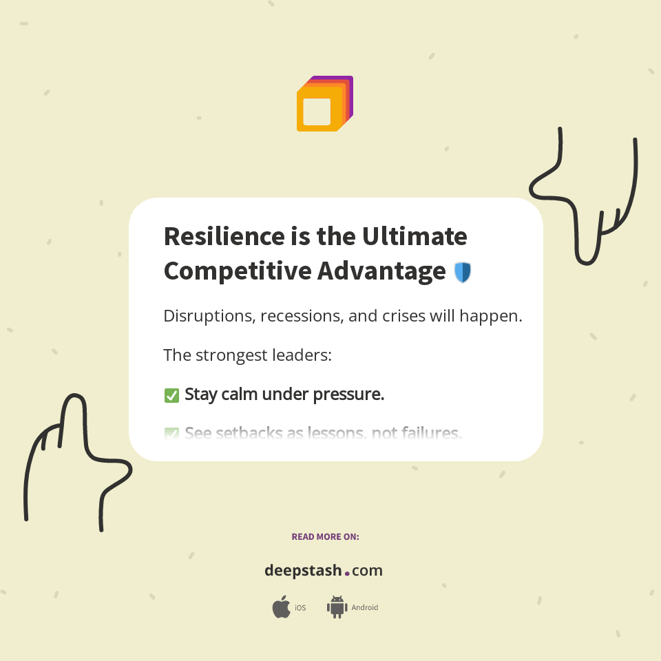 Resilience is the Ultimate Competitive Advantage 🛡️ - Deepstash