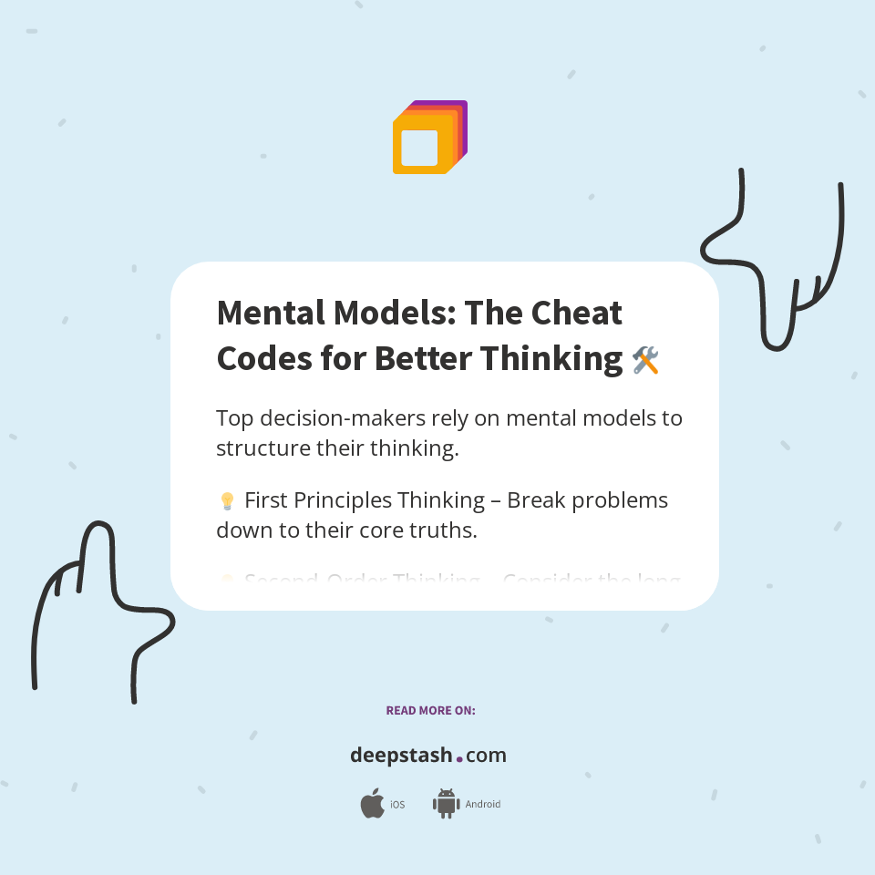 Mental Models: The Cheat Codes for Better Thinking 🛠️ - Deepstash