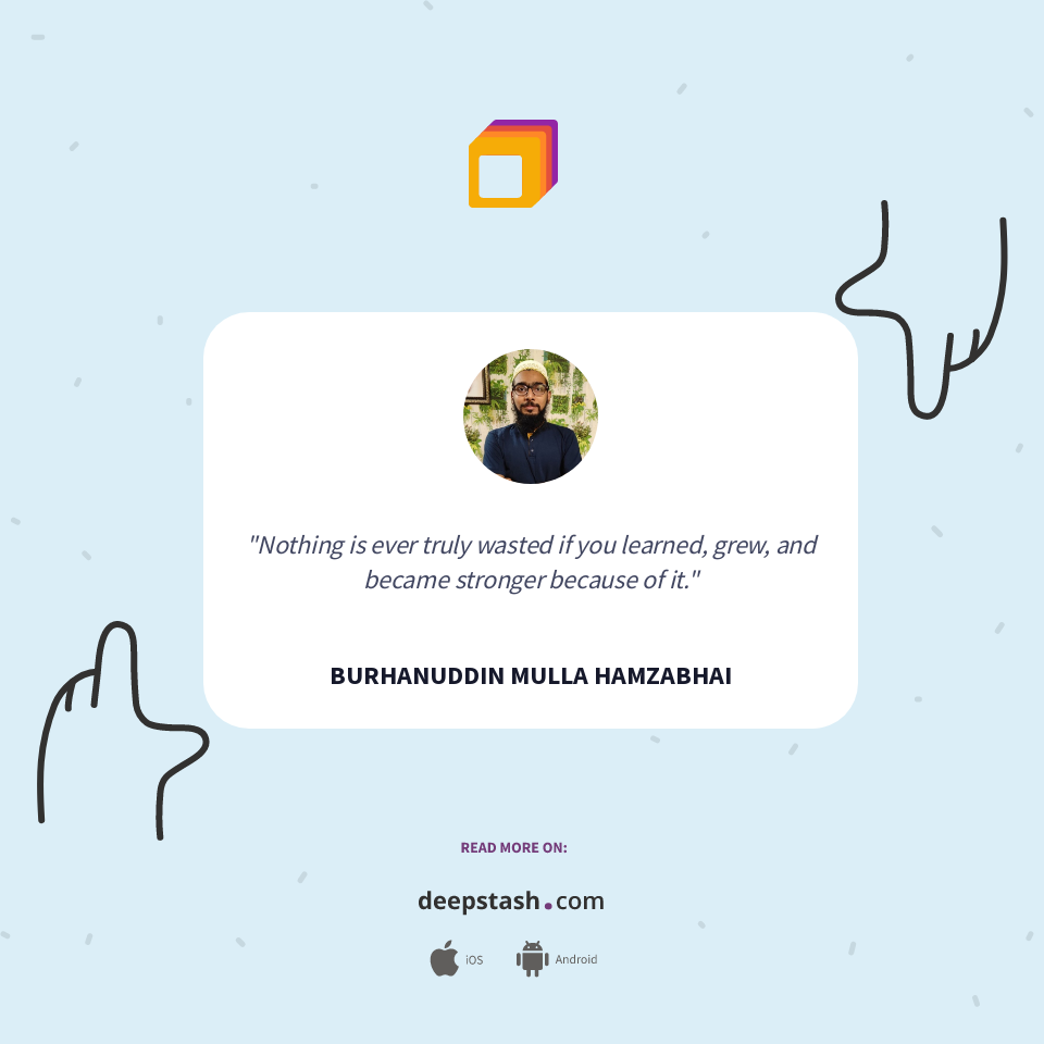 Quote by BURHANUDDIN MULLA HAMZABHAI - Deepstash