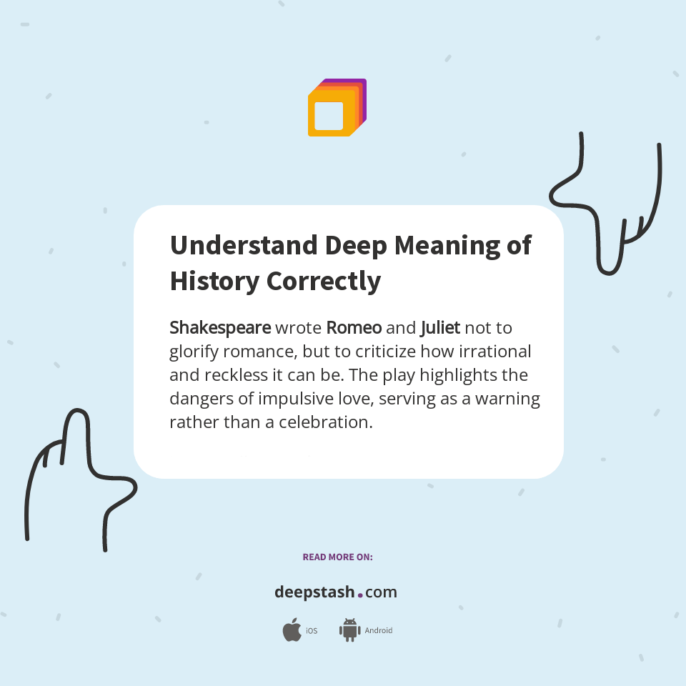 Understand Deep Meaning of History Correctly - Deepstash