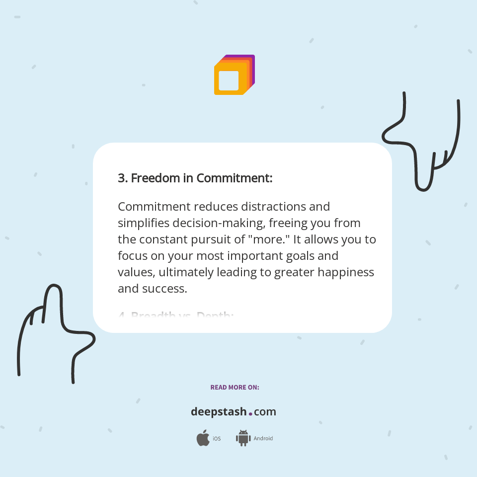 3. Freedom in Commitment: Commitment reduces... - Deepstash