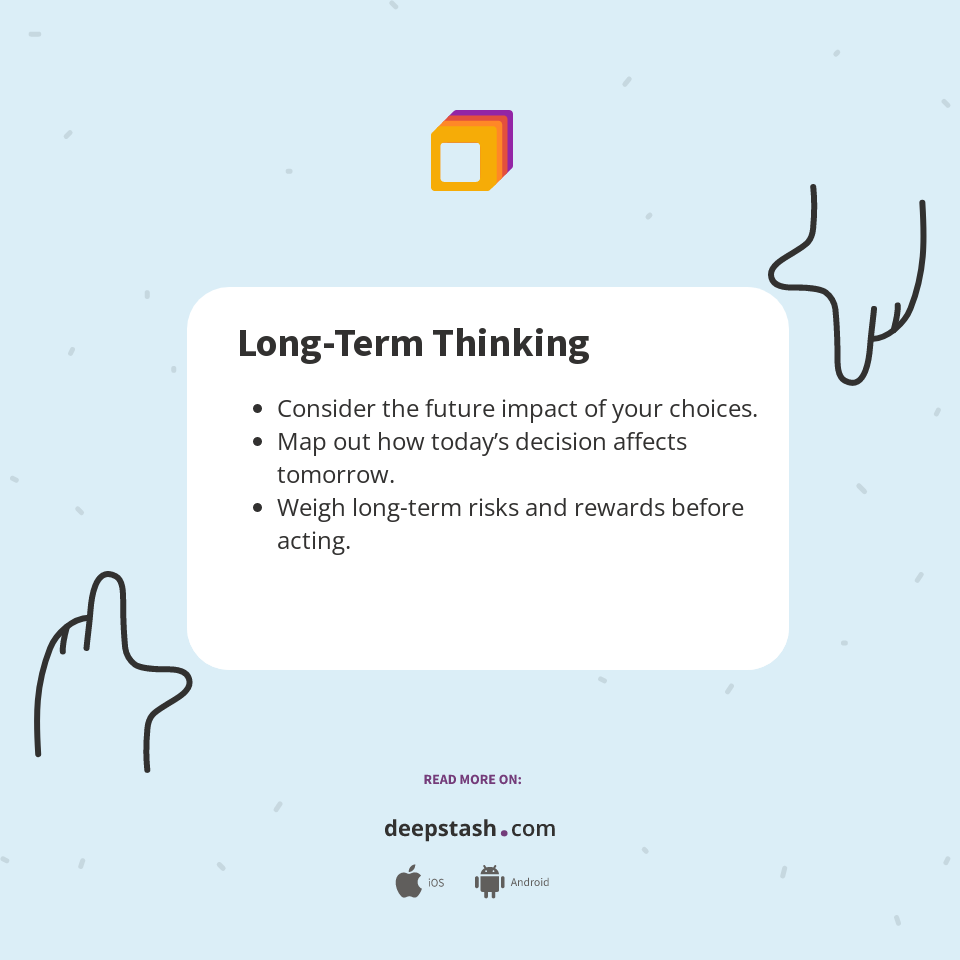 Long-Term Thinking - Deepstash