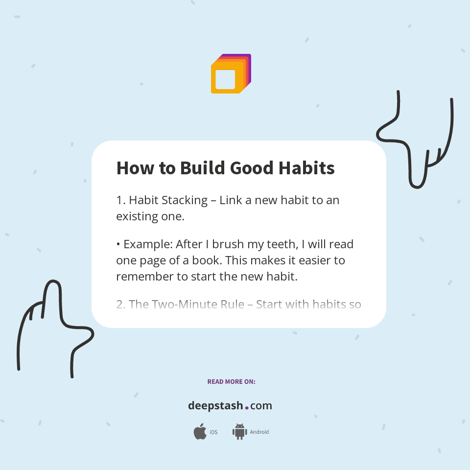 How to Build Good Habits - Deepstash