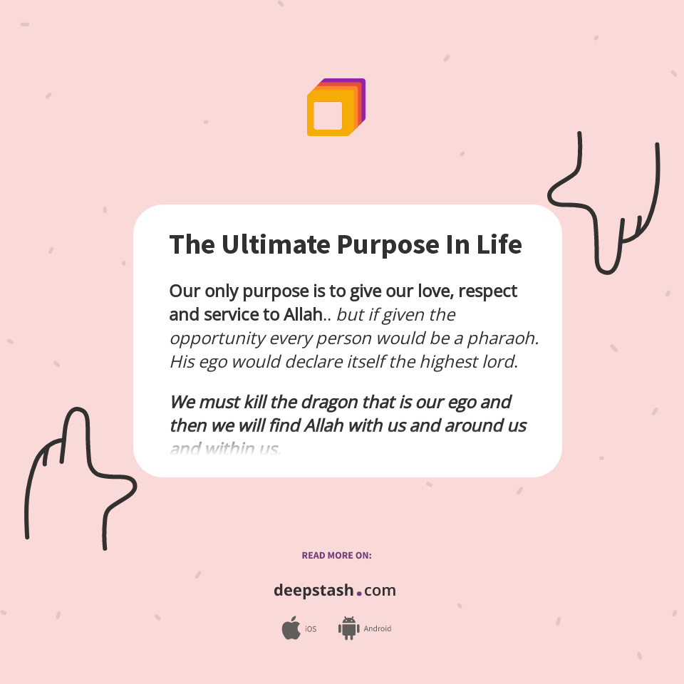 The Ultimate Purpose In Life - Deepstash