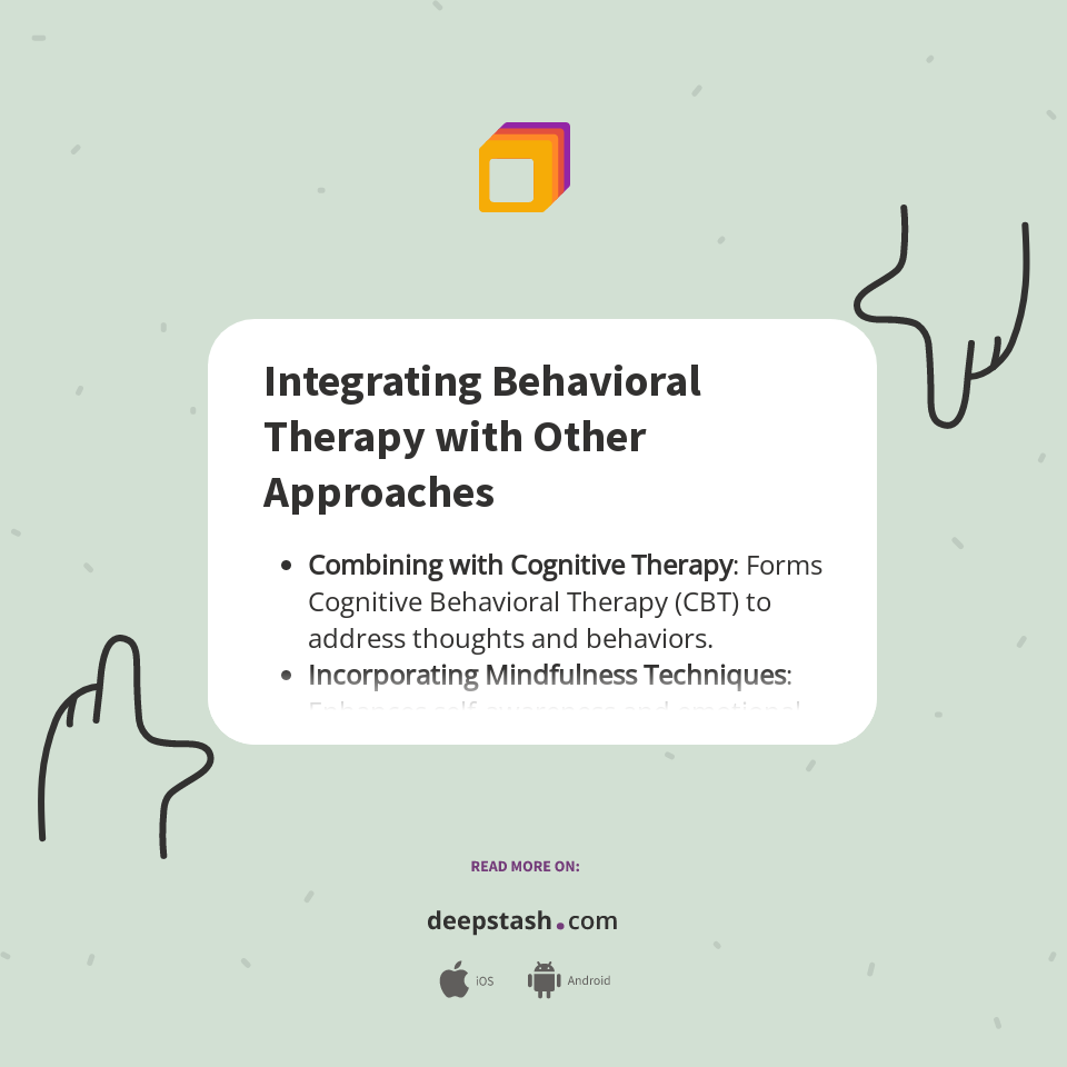 Integrating Behavioral Therapy with Other Approaches - Deepstash