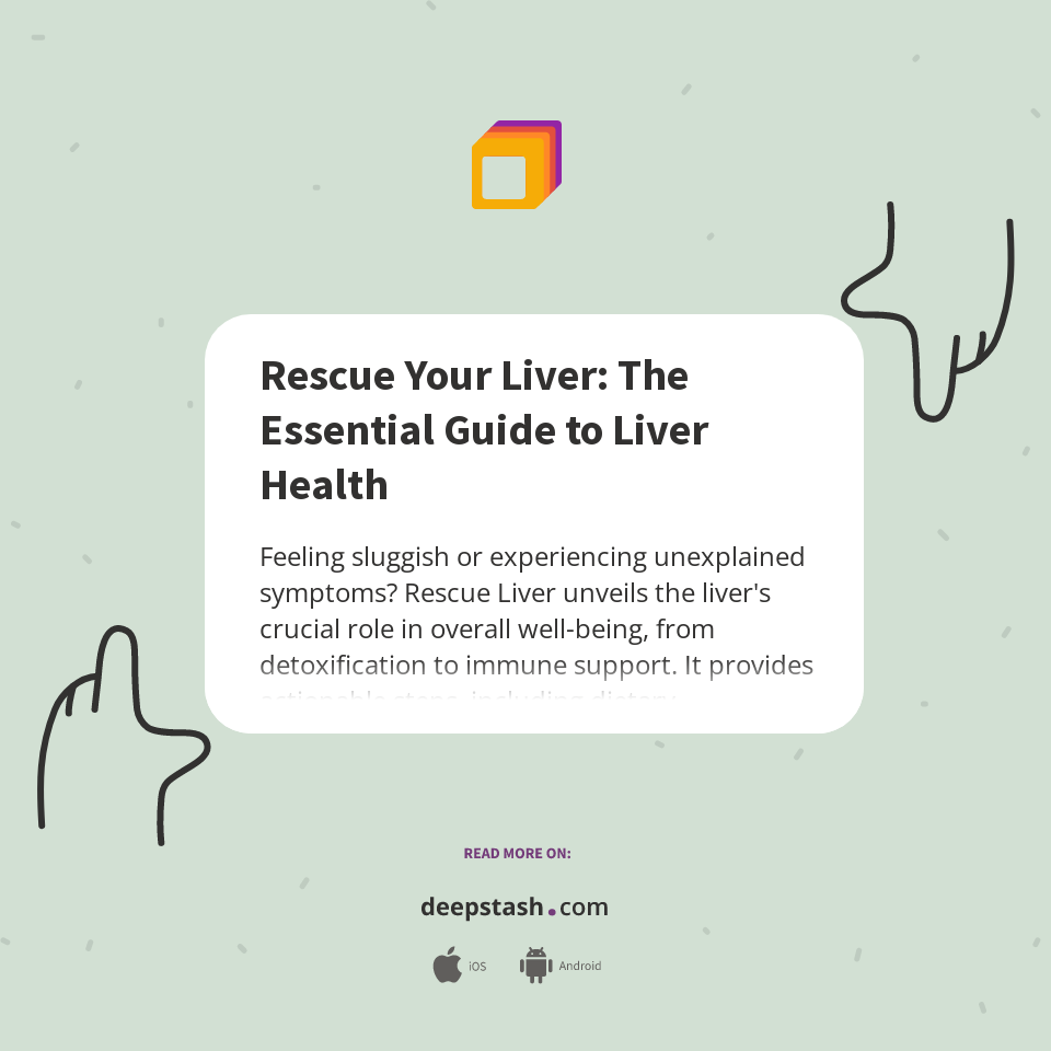 Rescue Your Liver: The Essential Guide to Liver Health - Deepstash