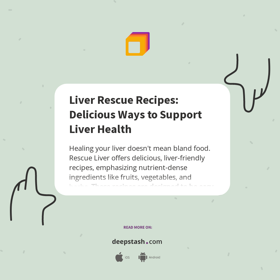 Liver Rescue Recipes: Delicious Ways to Support Liver Health - Deepstash