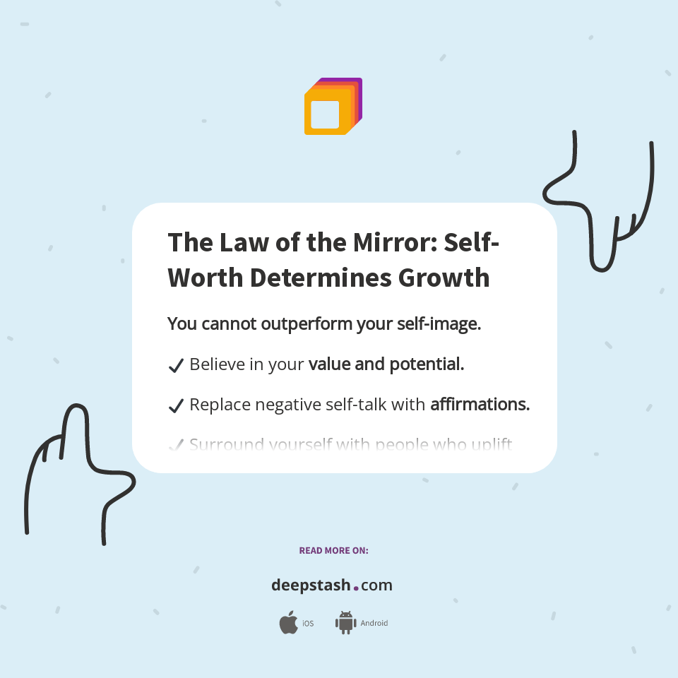 The Law of the Mirror: Self-Worth Determines Growth - Deepstash