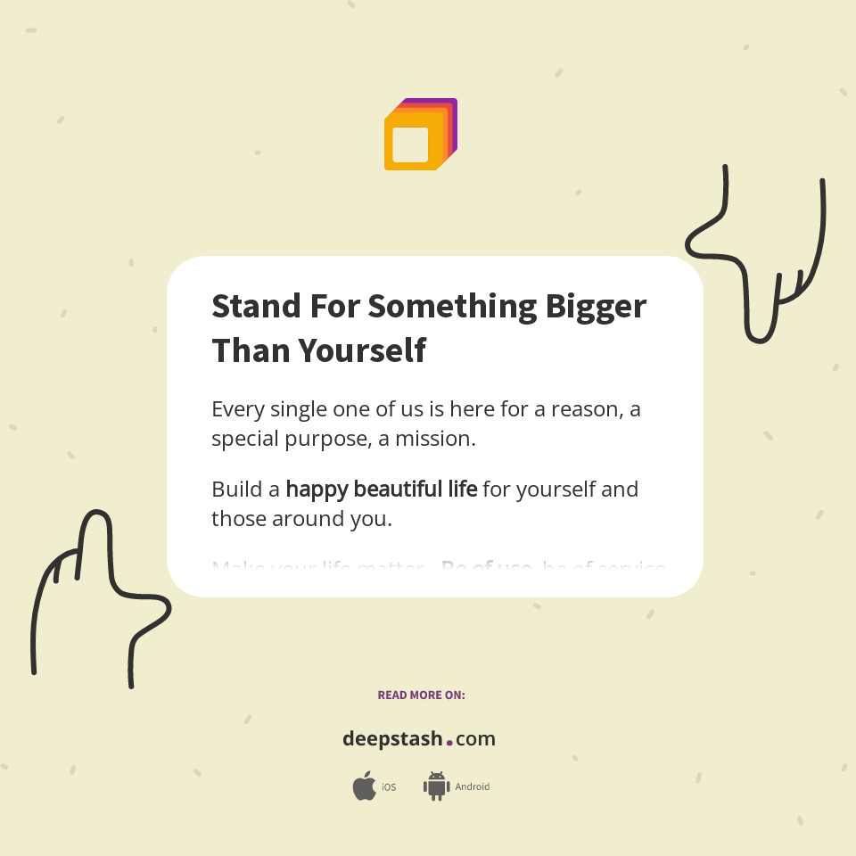 Stand For Something Bigger Than Yourself - Deepstash