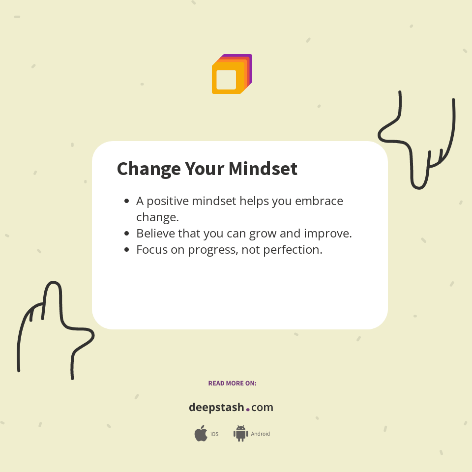 Change Your Mindset - Deepstash