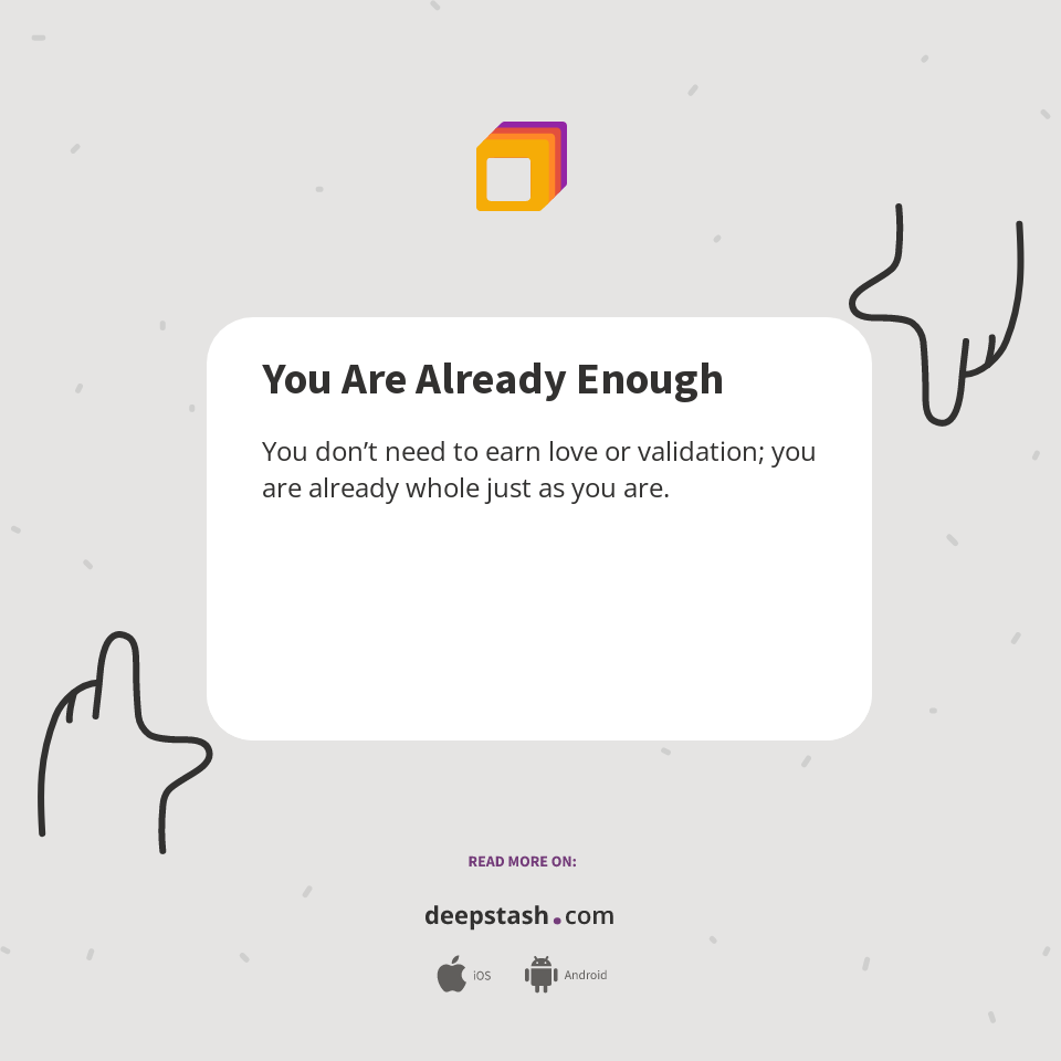 You Are Already Enough - Deepstash