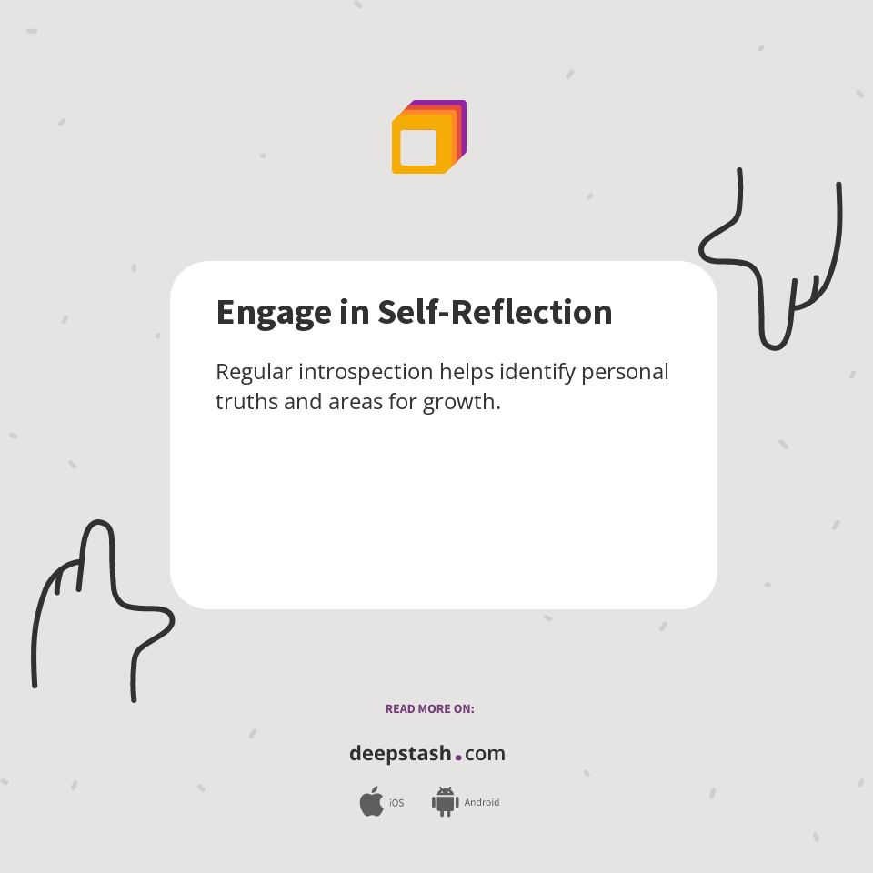 Engage in Self-Reflection - Deepstash