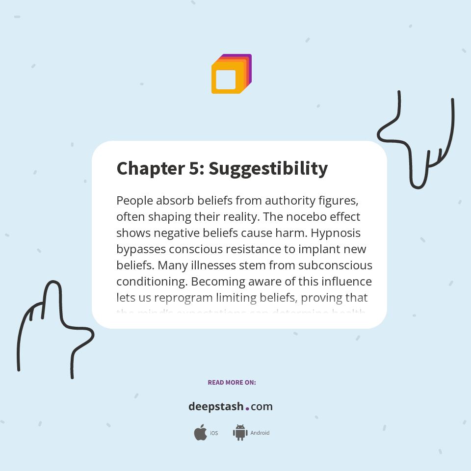 Chapter 5: Suggestibility - Deepstash