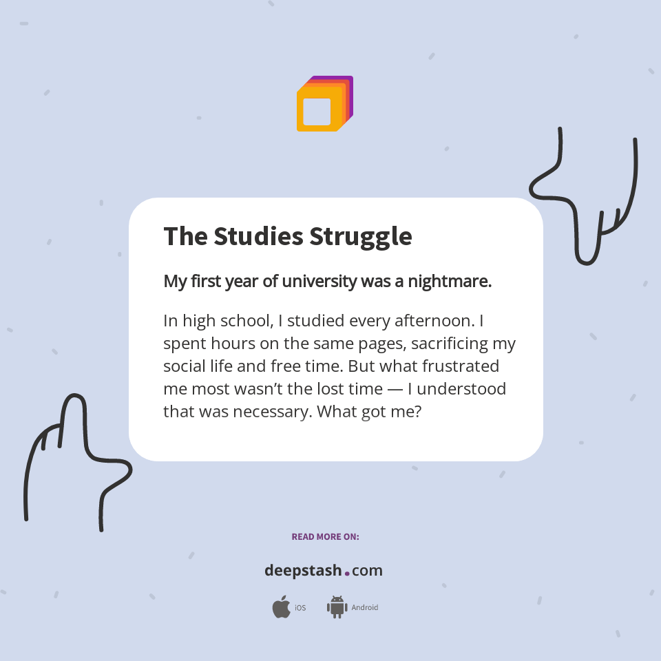 The Studies Struggle - Deepstash