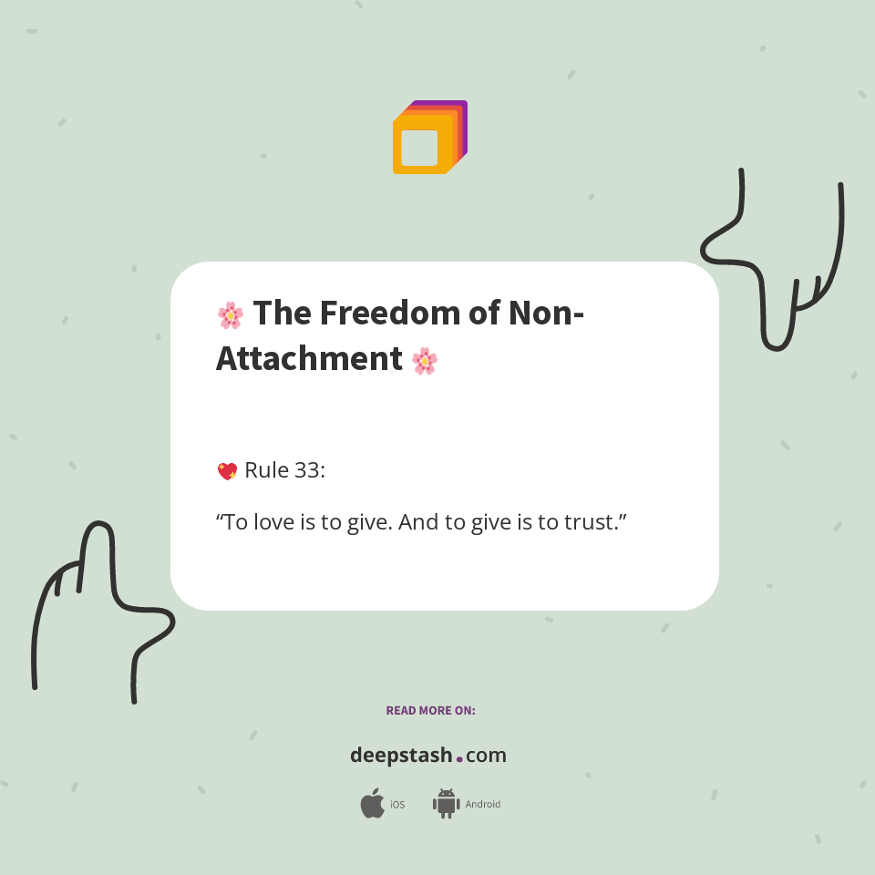 🌸 The Freedom of Non-Attachment 🌸 - Deepstash