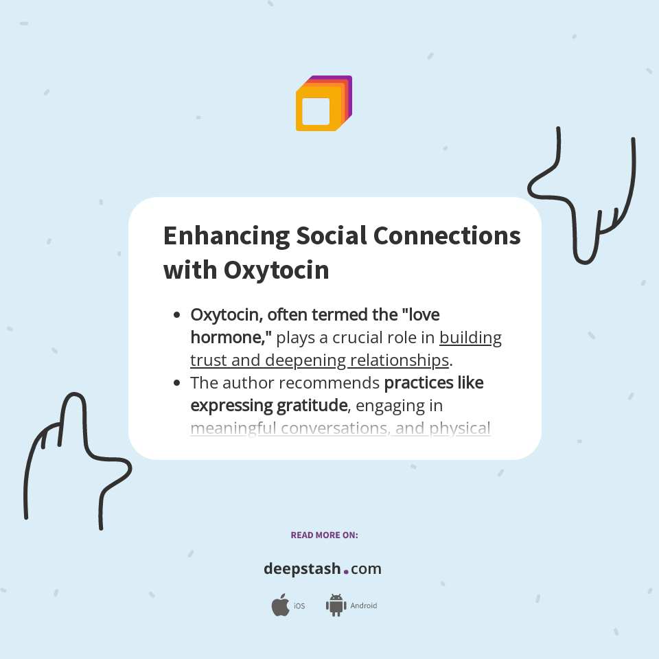 Enhancing Social Connections with Oxytocin - Deepstash
