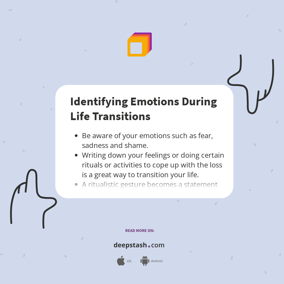 Identifying Emotions During Life Transitions - Deepstash