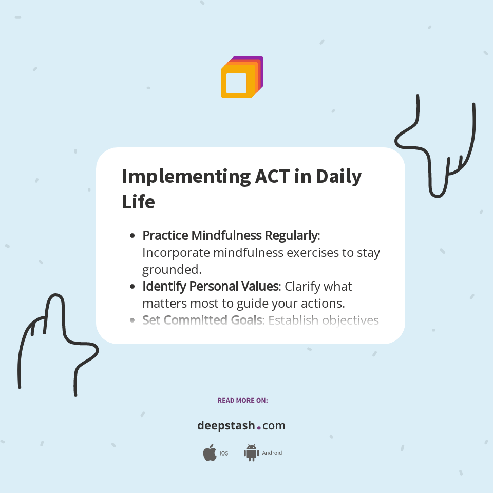 Implementing ACT in Daily Life - Deepstash