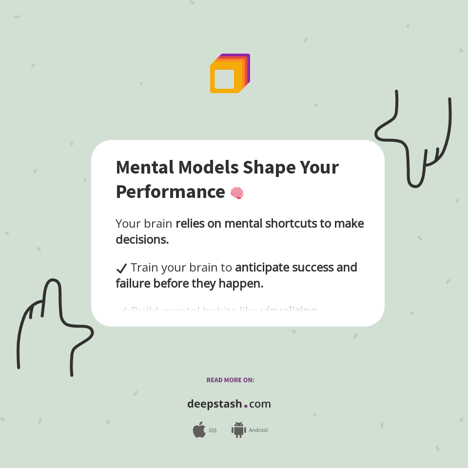 Mental Models Shape Your Performance 🧠 - Deepstash