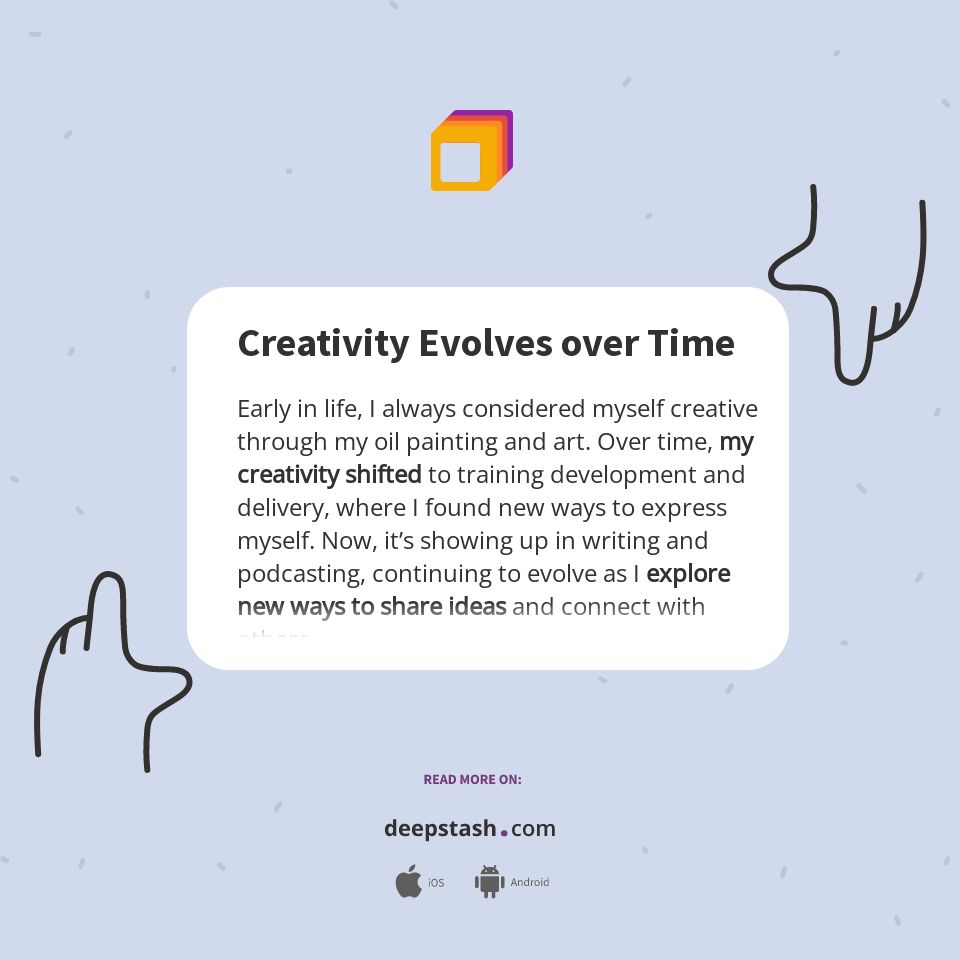 Creativity Evolves over Time - Deepstash