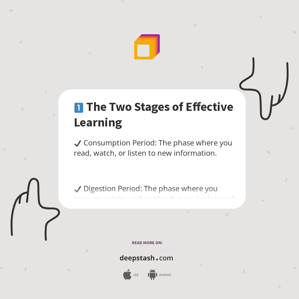 1️⃣ The Two Stages of Effective Learning - Deepstash
