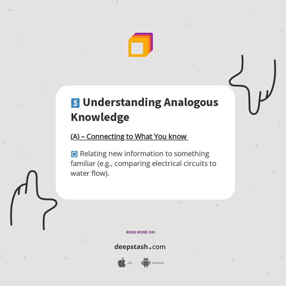 5️⃣ Understanding Analogous Knowledge - Deepstash