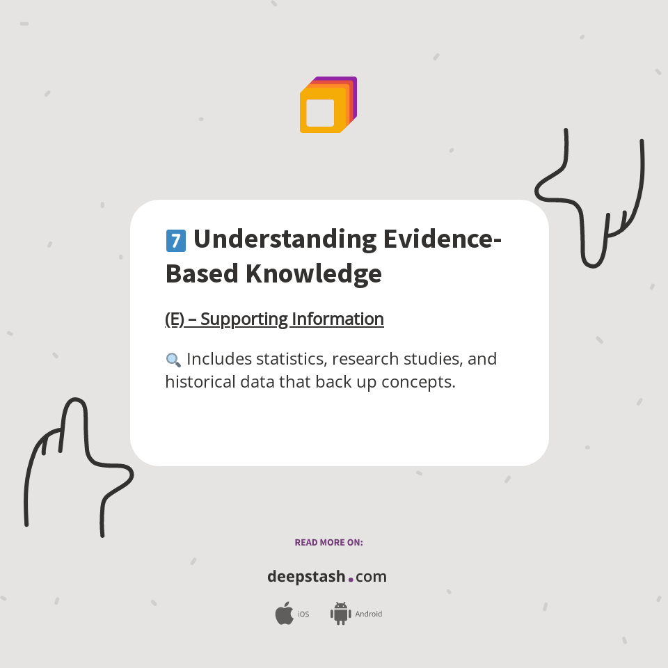 7️⃣ Understanding Evidence-Based Knowledge - Deepstash