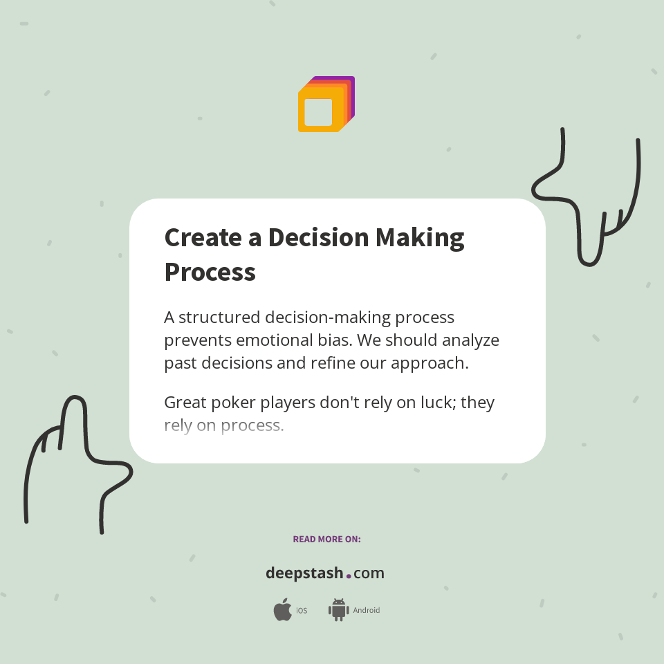 Create a Decision Making Process - Deepstash