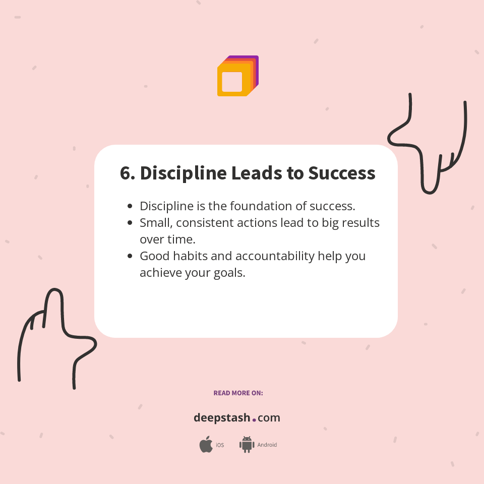 6. Discipline Leads to Success - Deepstash