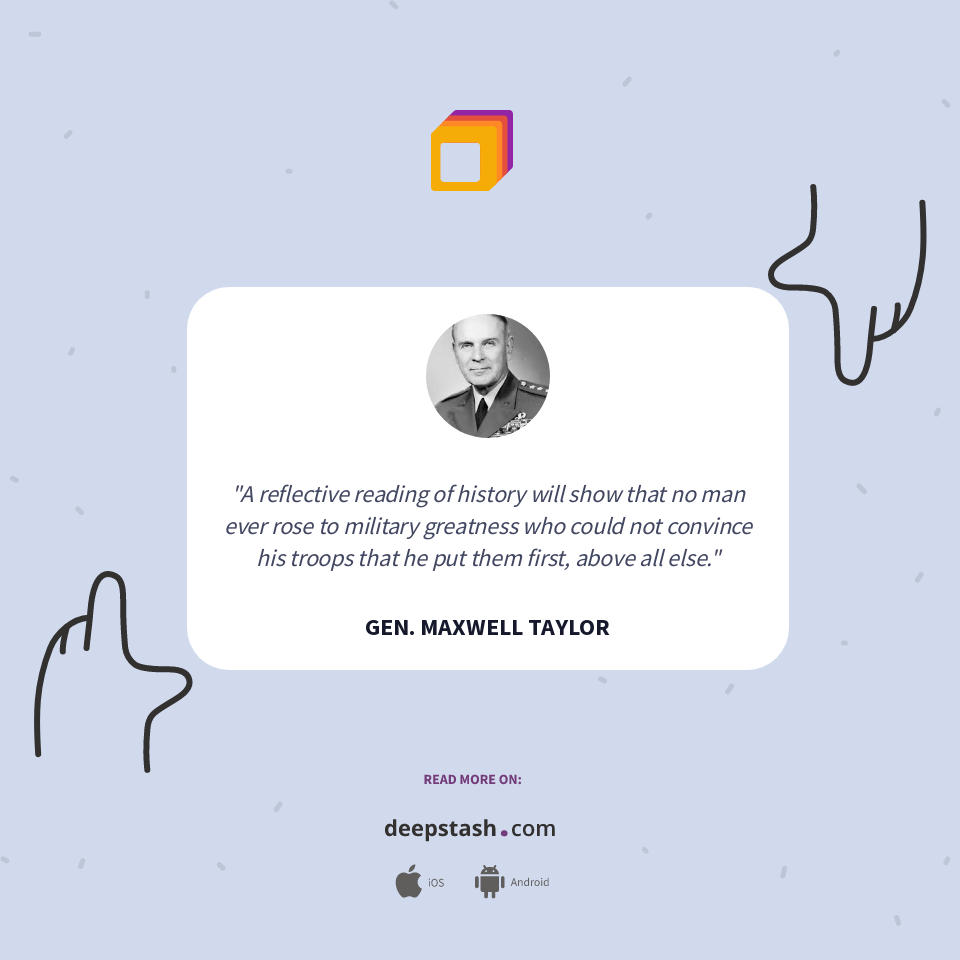 Quote by GEN. MAXWELL TAYLOR - Deepstash