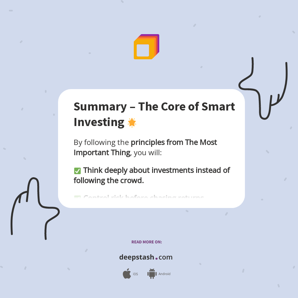 Summary – The Core of Smart Investing 🌟 - Deepstash
