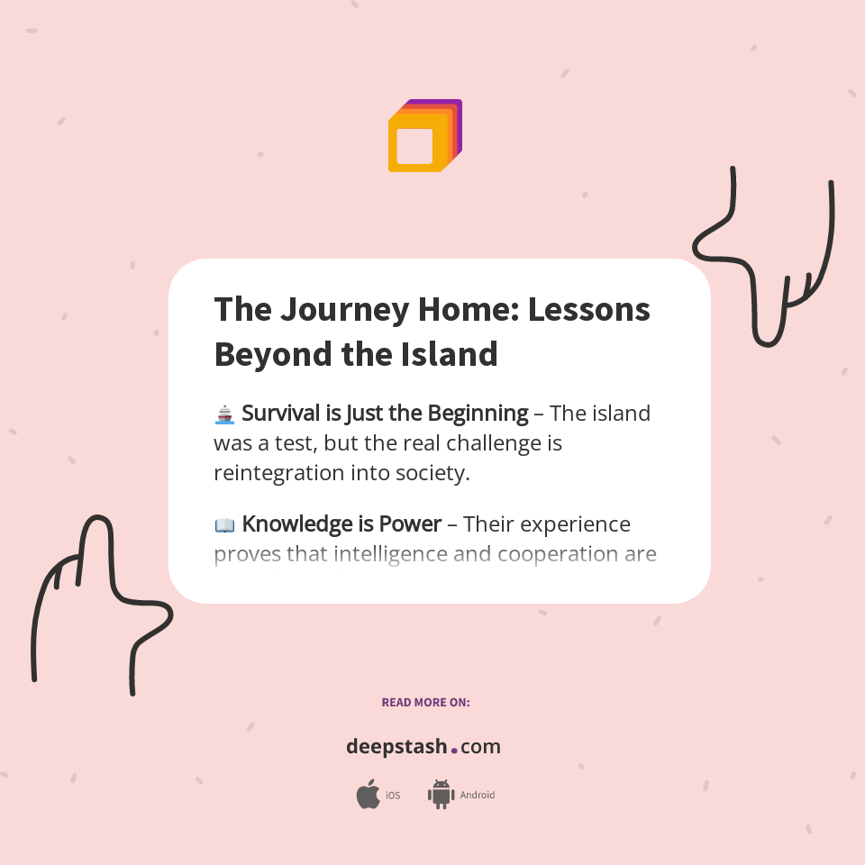 The Journey Home: Lessons Beyond the Island - Deepstash