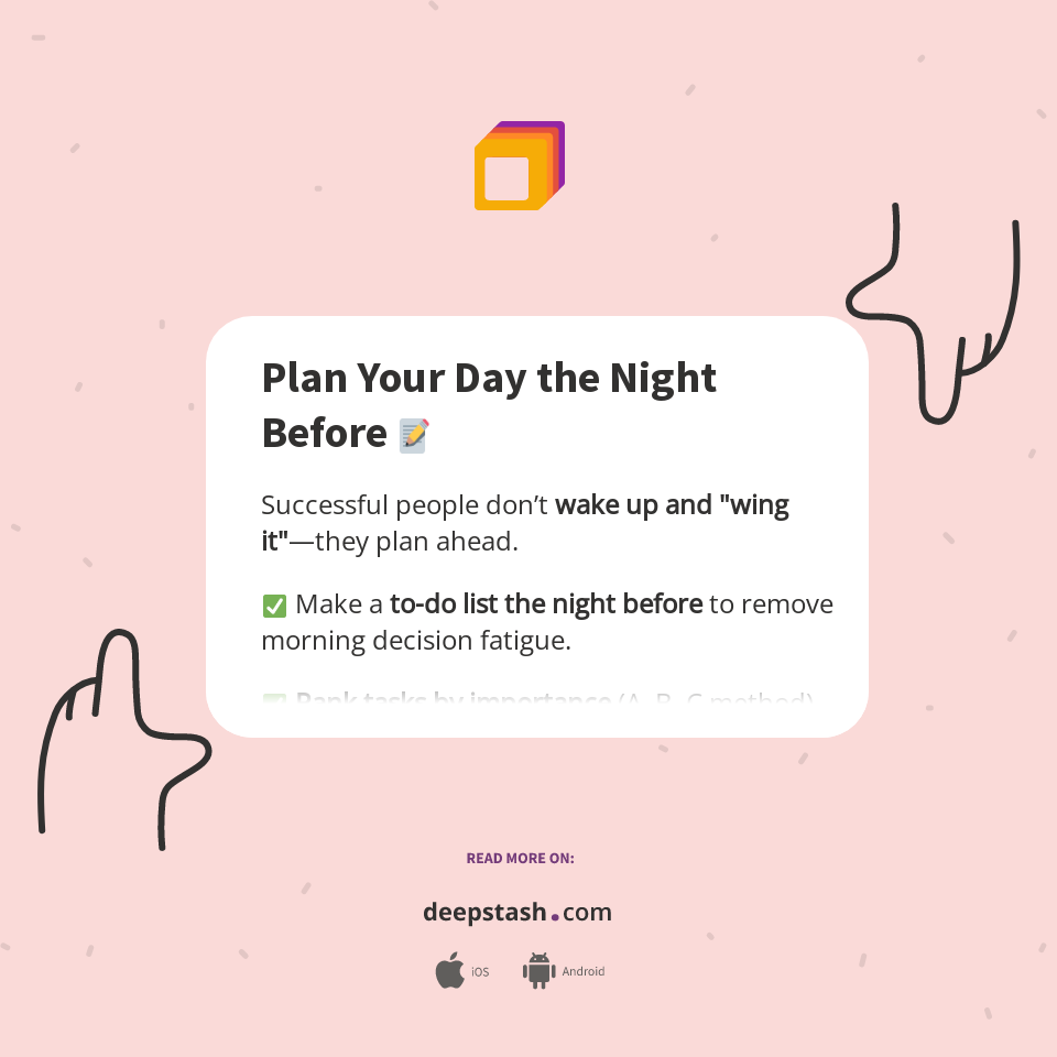 Plan Your Day the Night Before 📝 - Deepstash