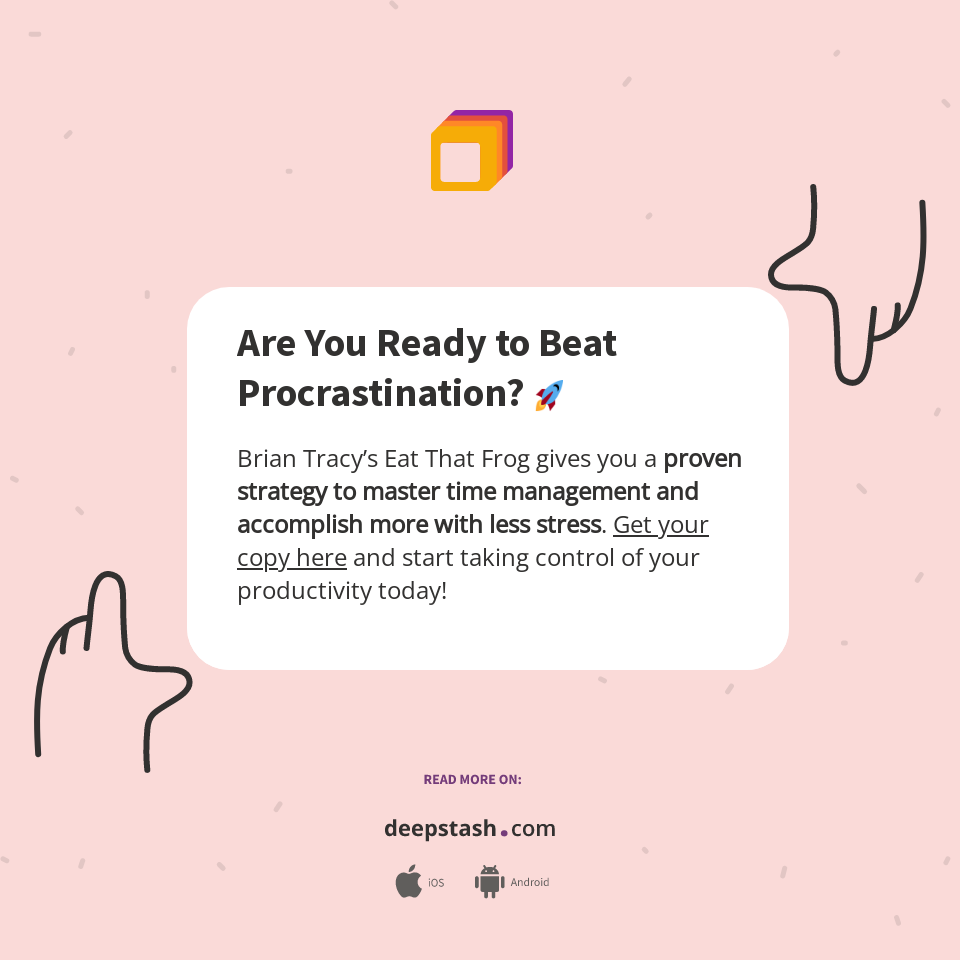 Are You Ready to Beat Procrastination? 🚀 - Deepstash