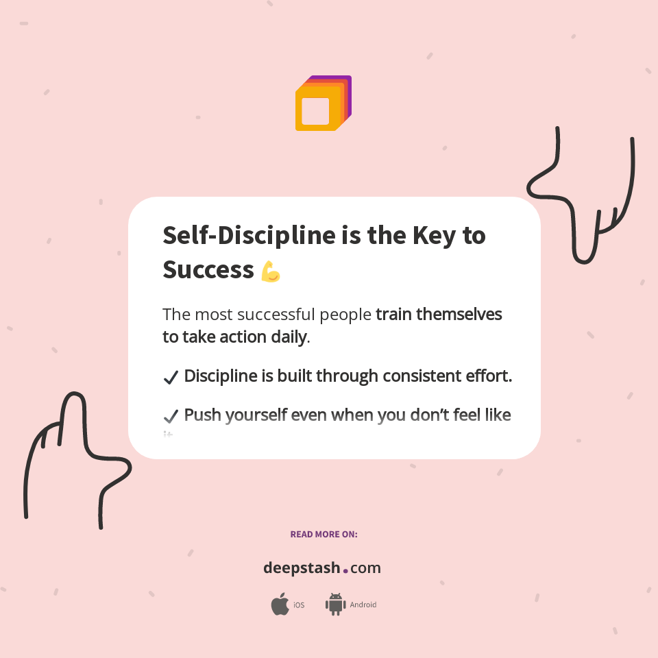 Self-Discipline is the Key to Success 💪 - Deepstash