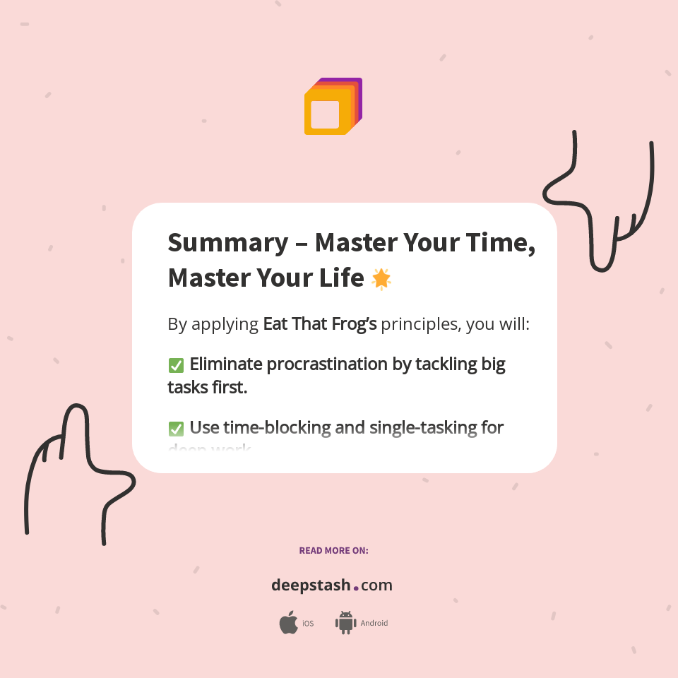 Summary – Master Your Time, Master Your Life 🌟 - Deepstash