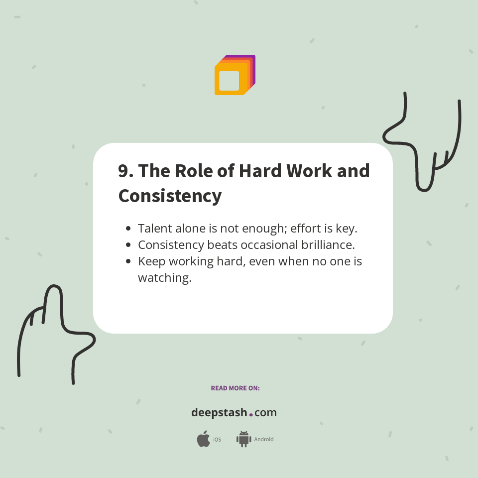 9. The Role of Hard Work and Consistency - Deepstash