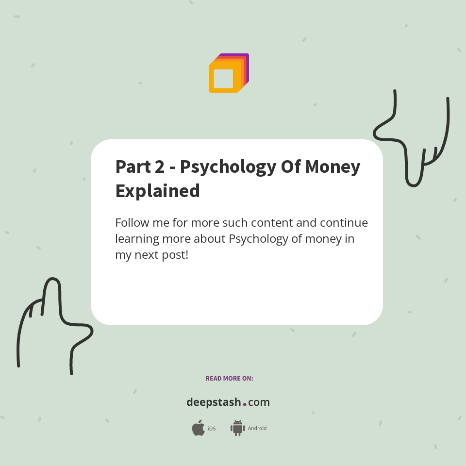 Part 2 - Psychology Of Money Explained - Deepstash