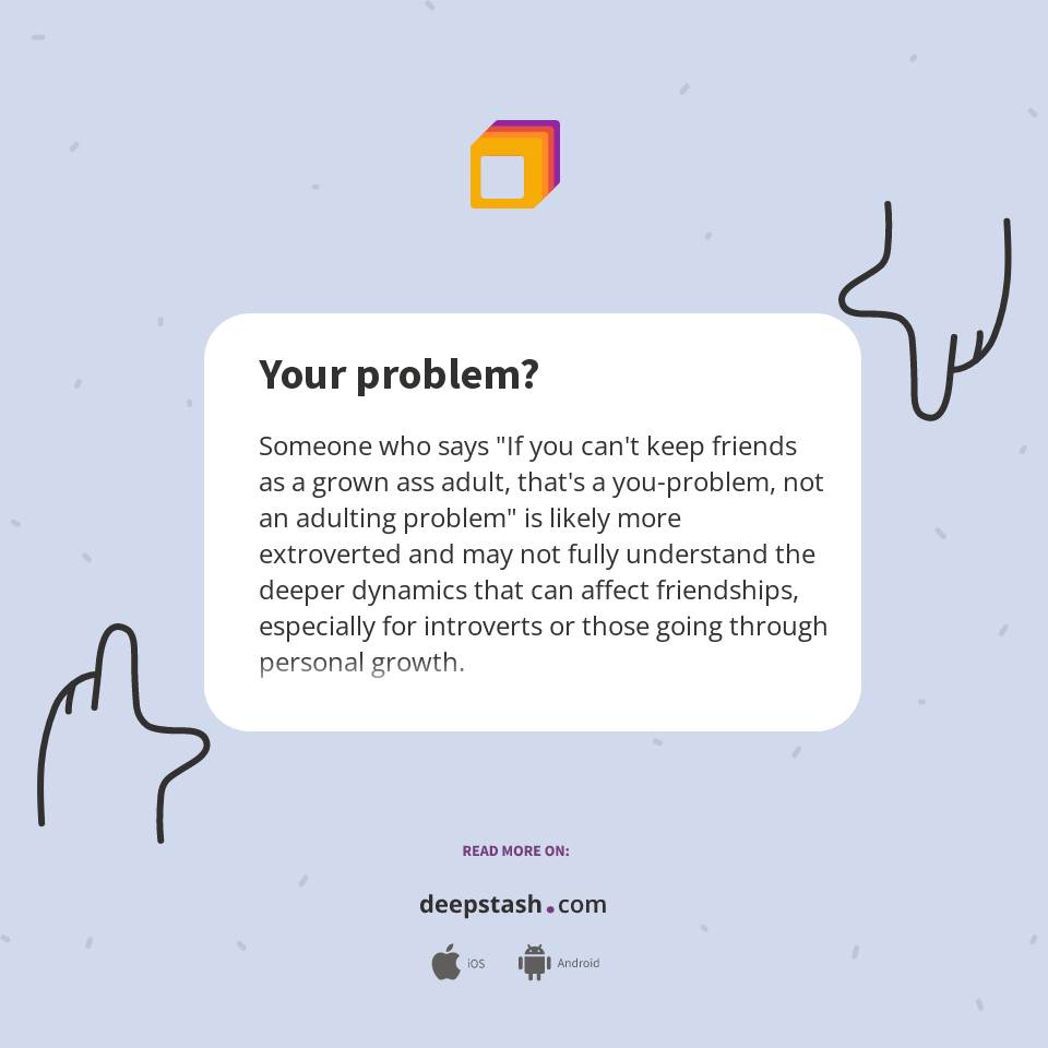 Your problem? - Deepstash