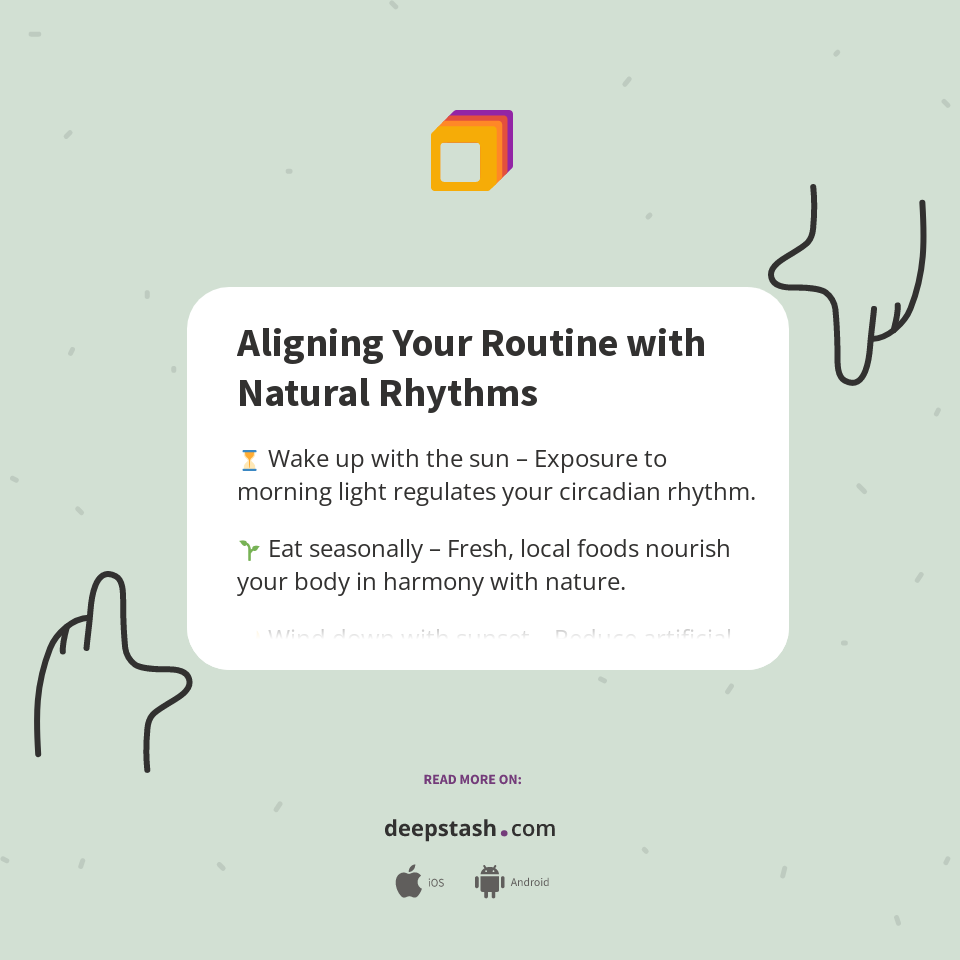 Aligning Your Routine with Natural Rhythms - Deepstash